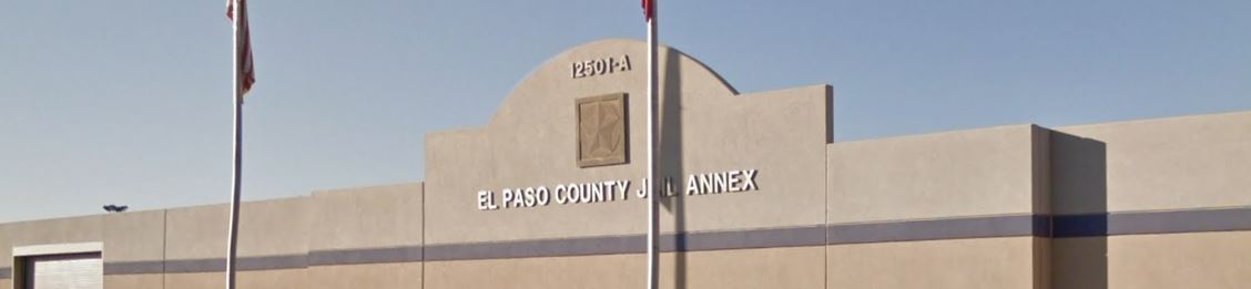 El Paso County Jail Annex TX Recent Arrests and Bookings